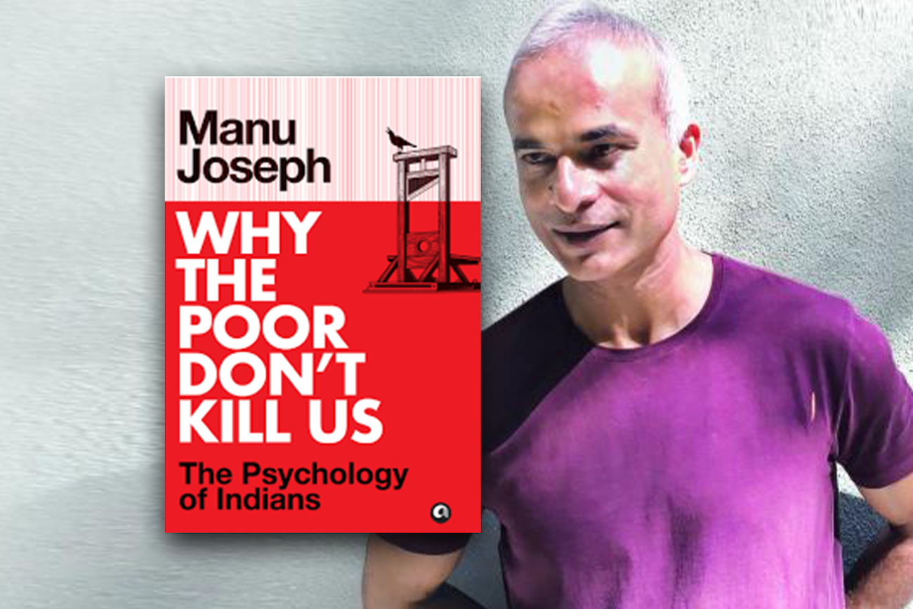 Why Don't the Poor Kill Us? Manu Joseph Reveals Uncomfortable Truths ...